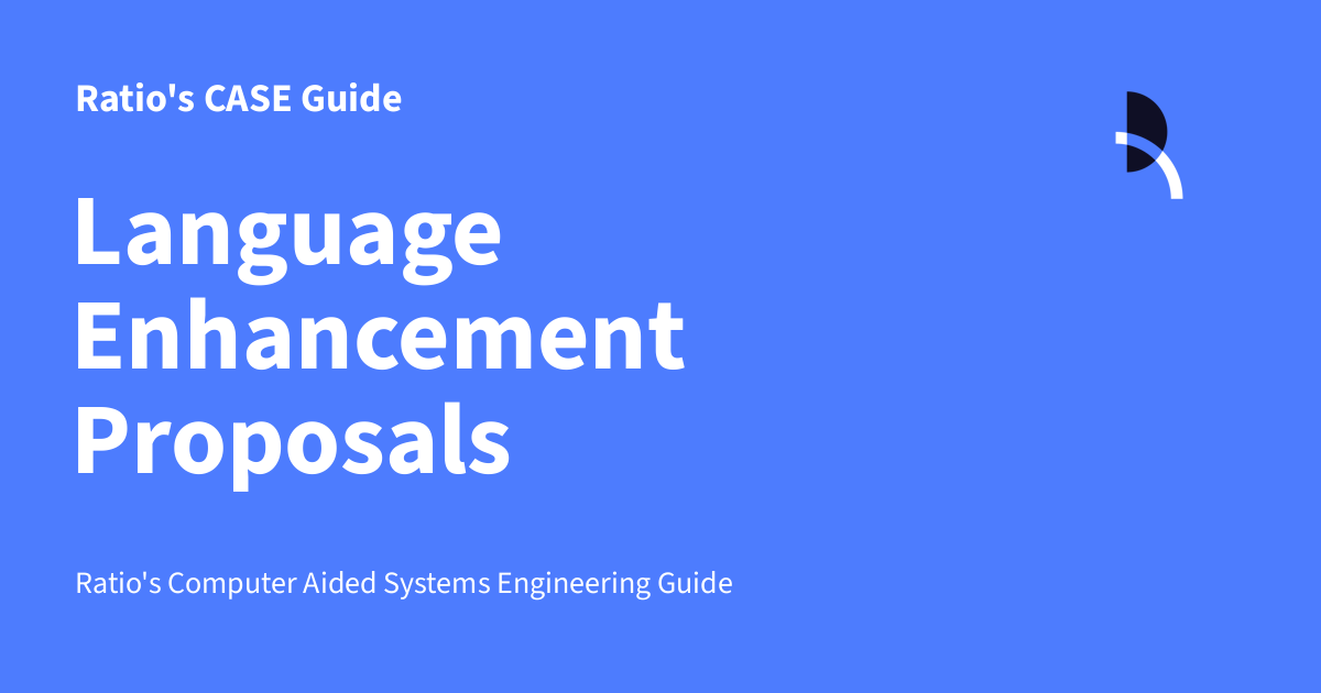 Language Enhancement Proposals - Ratio's CASE Guide
