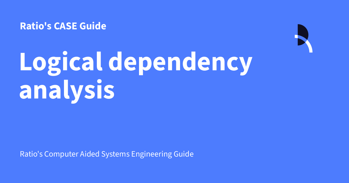 Logical dependency analysis - Ratio's CASE Guide